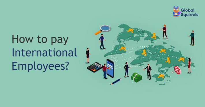 How to Pay International Employees Guide | Global Squirrels