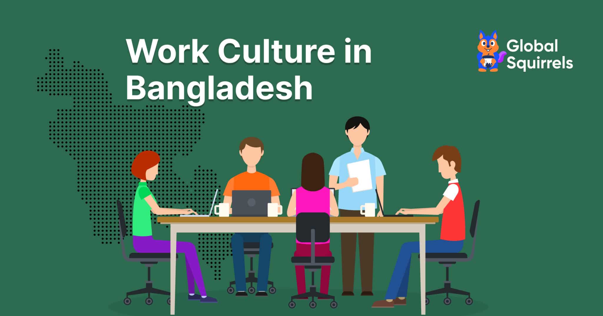 Understanding Work Culture in Bangladesh | Global Squirrels