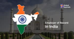 Employer of Record in India | Global Squirrels
