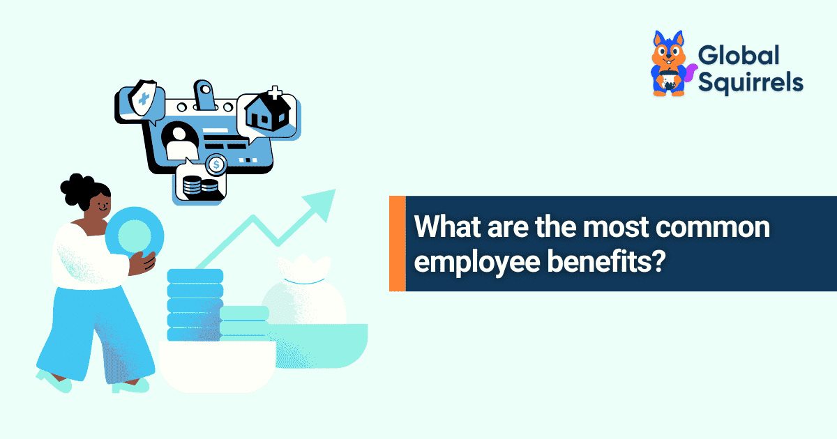 Common Employee Benefits & Their Importance
