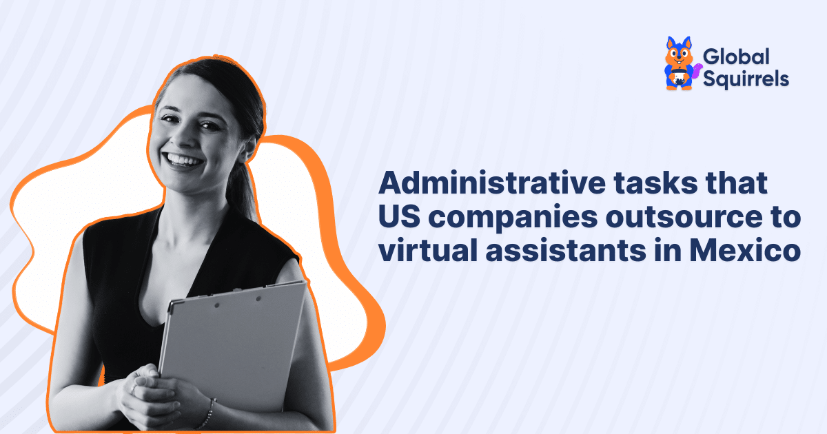 Admin Tasks US Companies Outsource to Mexico VAs